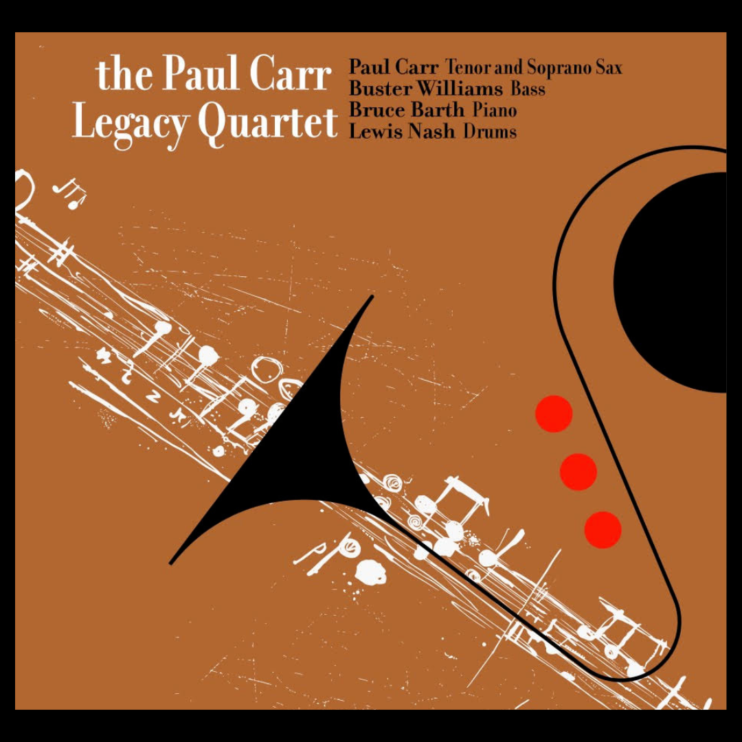 The Paul Carr Legacy Quartet – Paul Carr Jazz